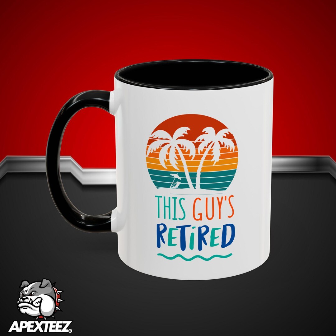 This Guys Retired Mug, Funny Retirement Gift, Retired Life Coffee Cup ...