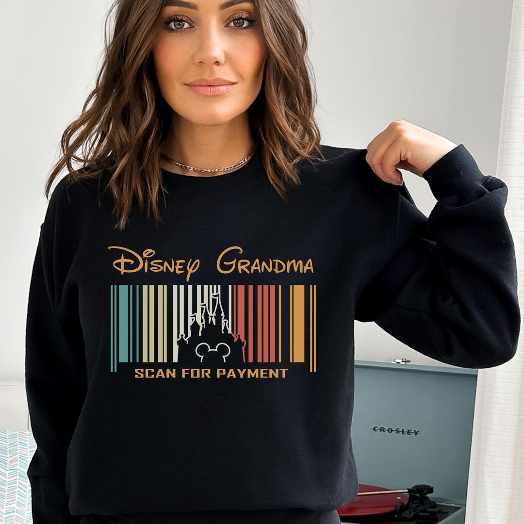Disney Grandma Sweatshirt, Scan for Payment Shirt, Disney Vacation ...