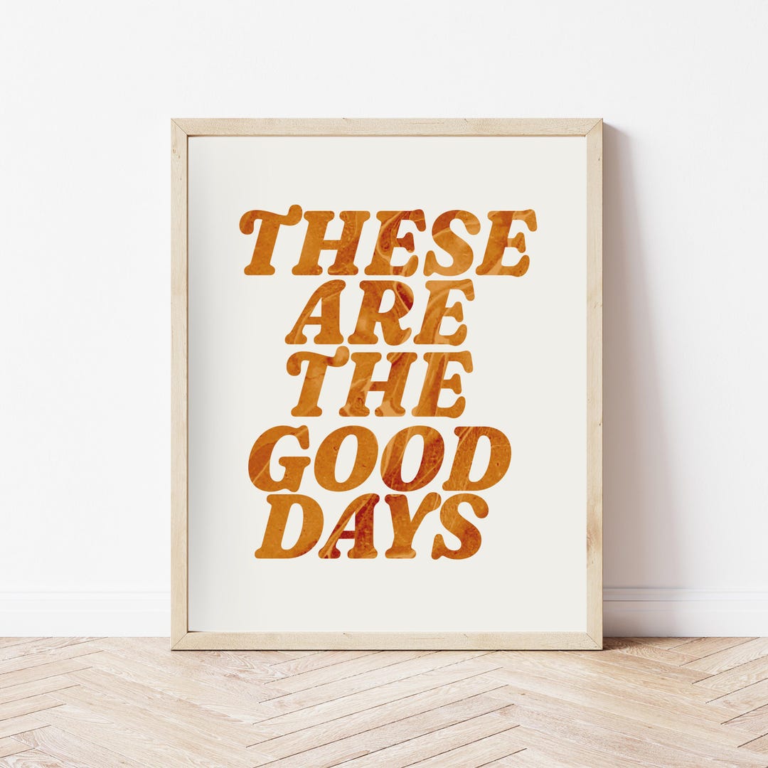 These Are the Good Days Art Print, Trendy Aesthetic Poster, Retro Wall ...