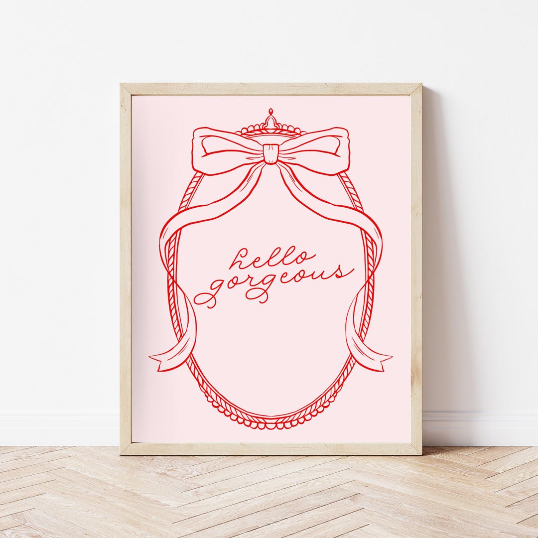 Hello Gorgeous Printable, Bow Frame Coquette Digital Wall Art ...