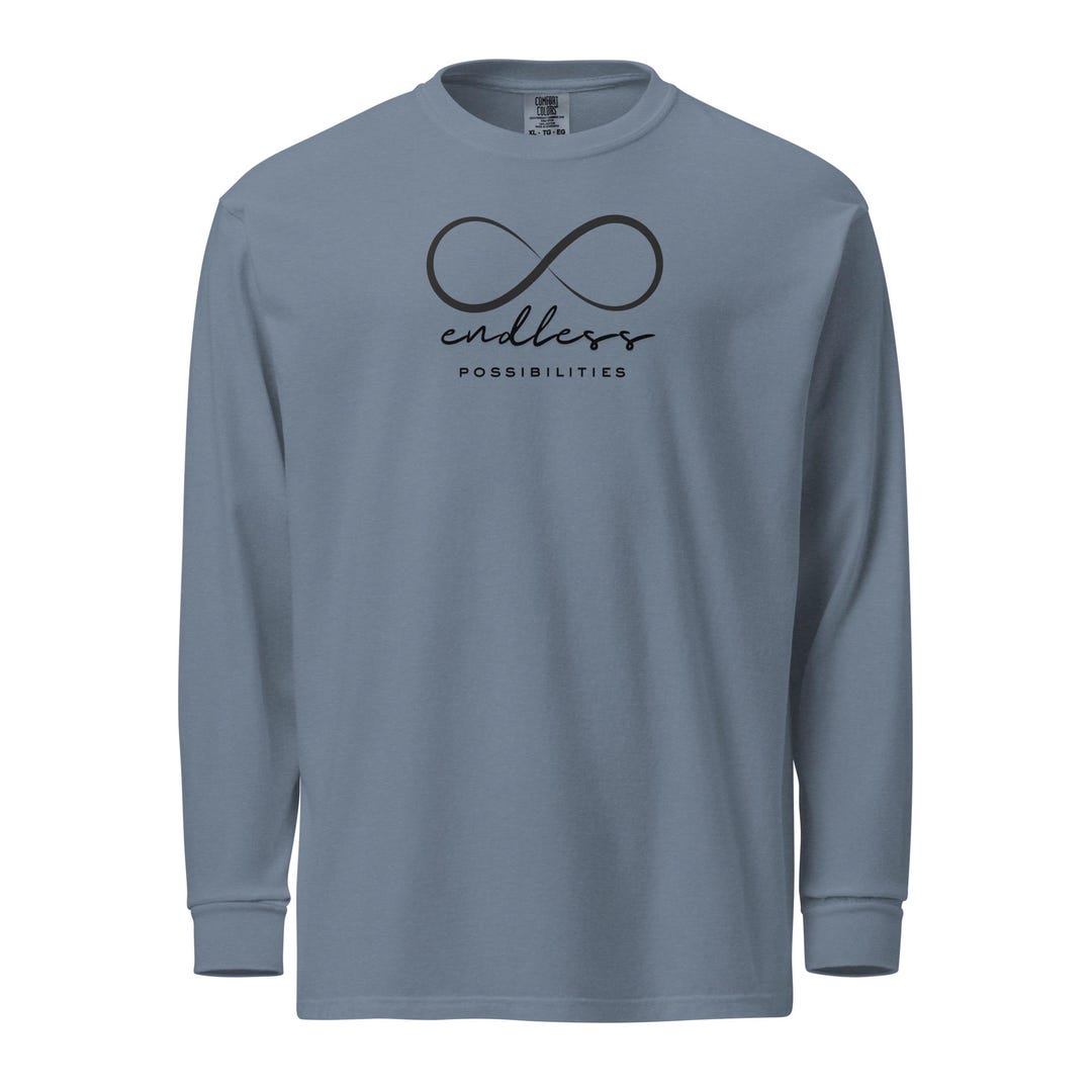 Infinity Symbol Endless Possibilities Garment-dyed Heavyweight Long ...
