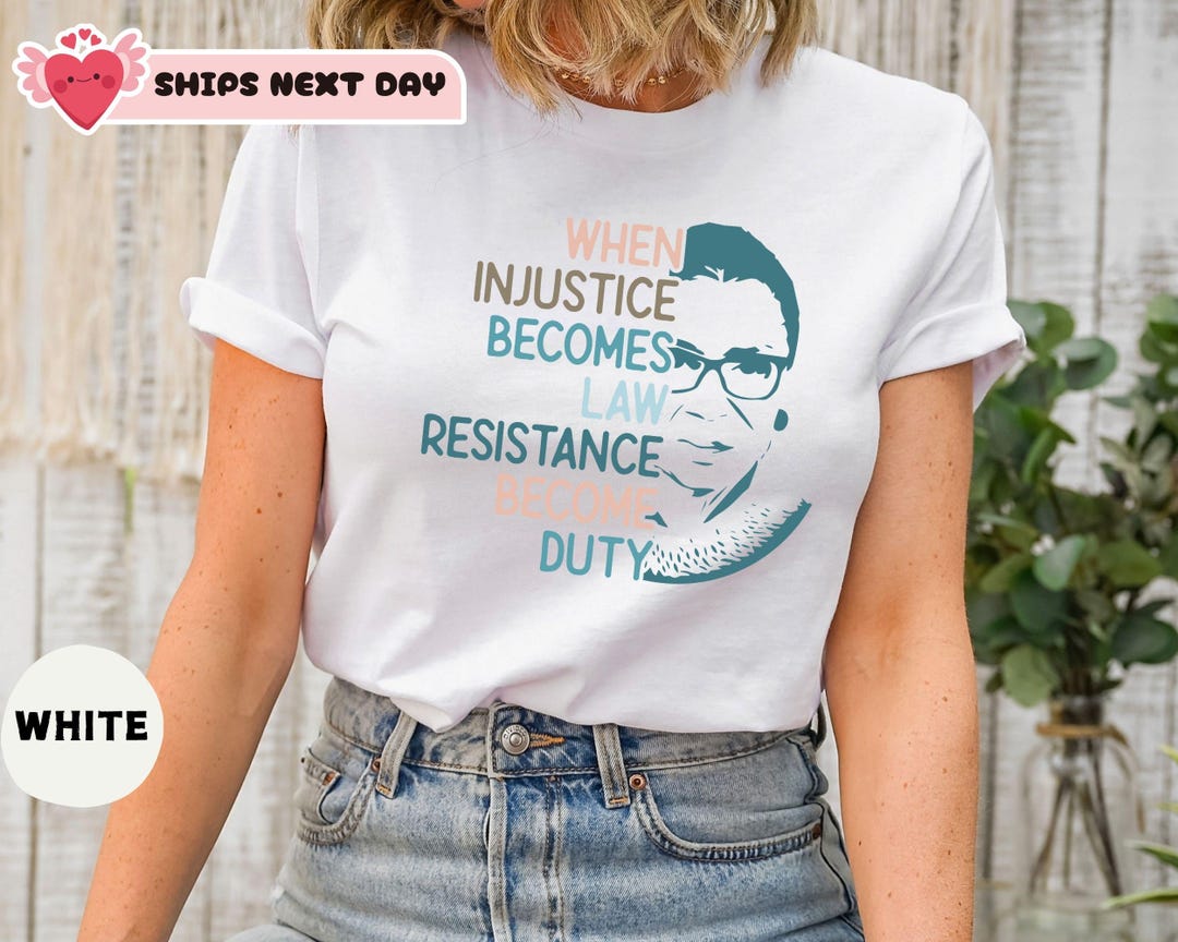 RBG Resist Shirt: When Injustice Becomes Law, Political Tee - Etsy