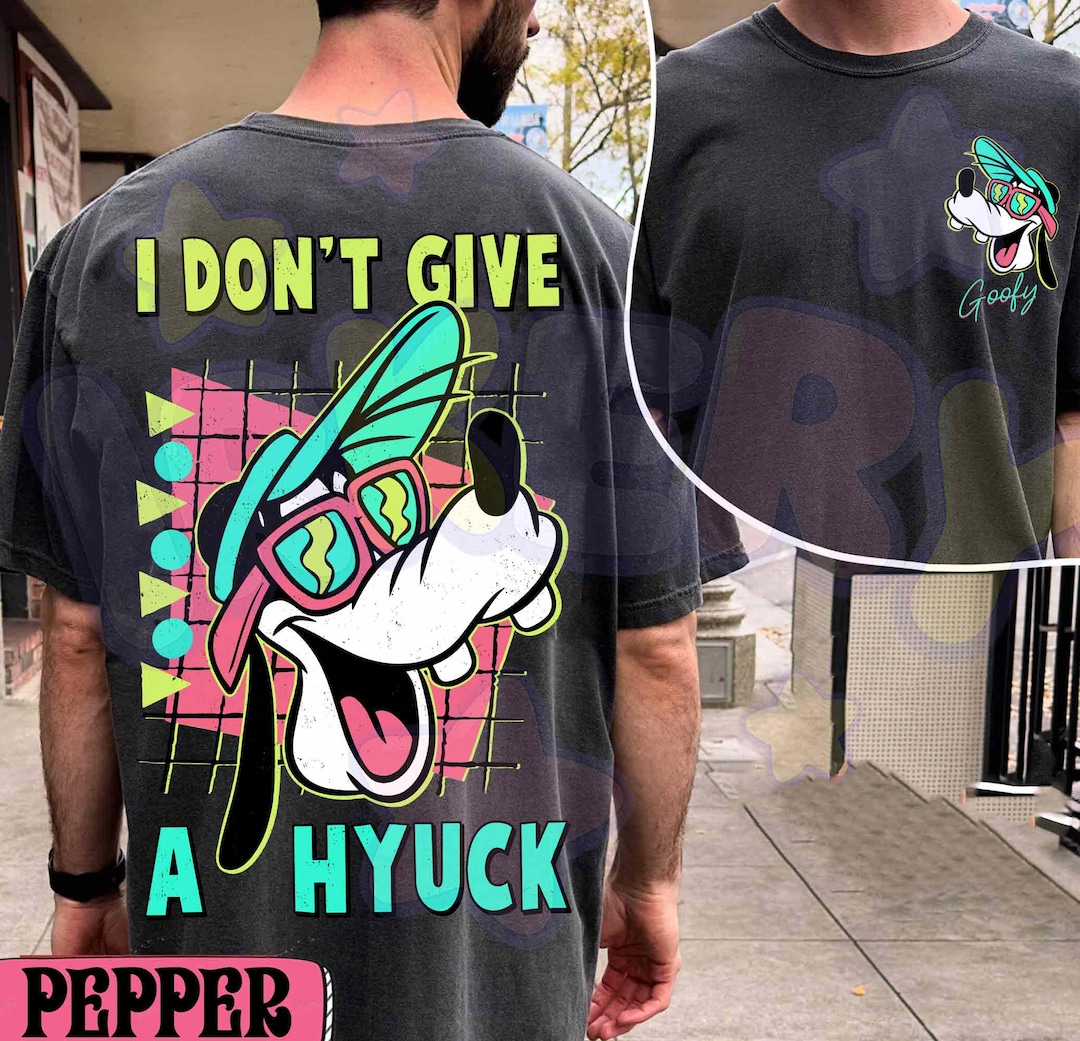 Goofy I Don’t Give A Hyuck Shirt, Retro 90s Disney Goofy Funny Tee ...