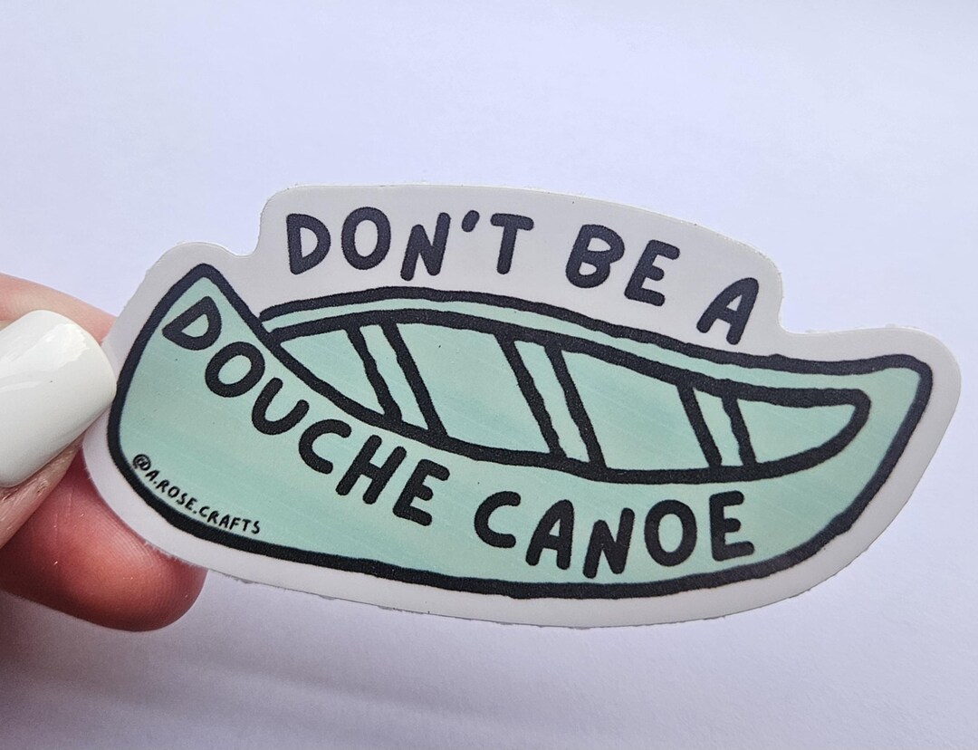 Don't Be a Douche Canoe | Funny Sticker or Magnet for Waterbottle ...