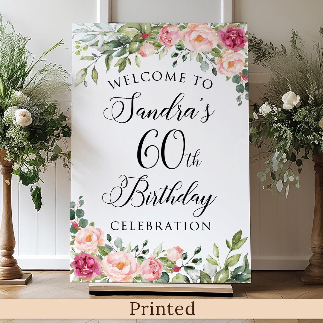 PRINTED or DIGITAL Floral 60th Birthday Welcome Sign, Greenery and Pink ...