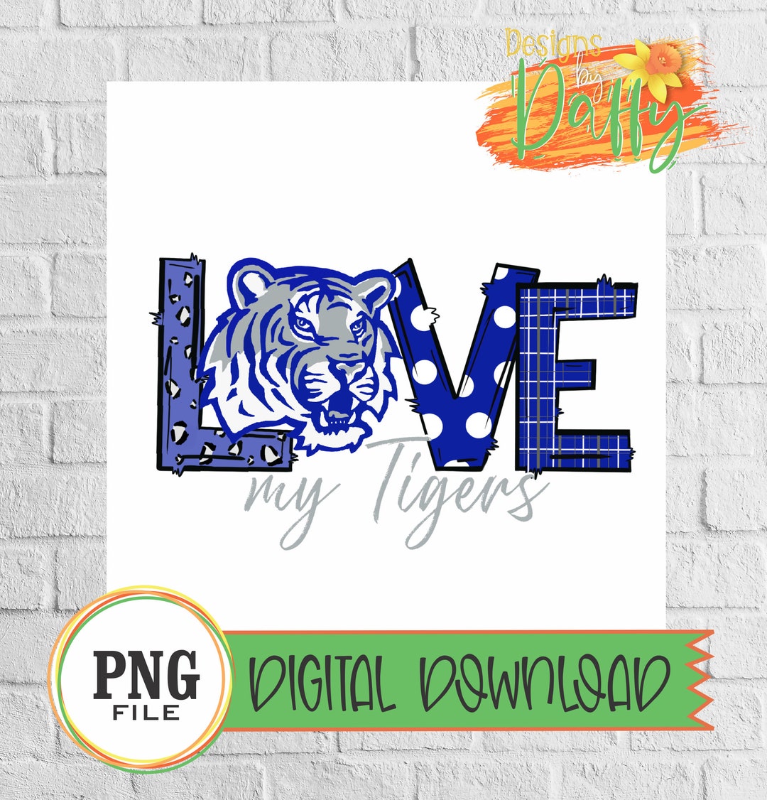 Love My Tigers - Tiger Mascot Digital Transfer, Sublimation, Digital ...