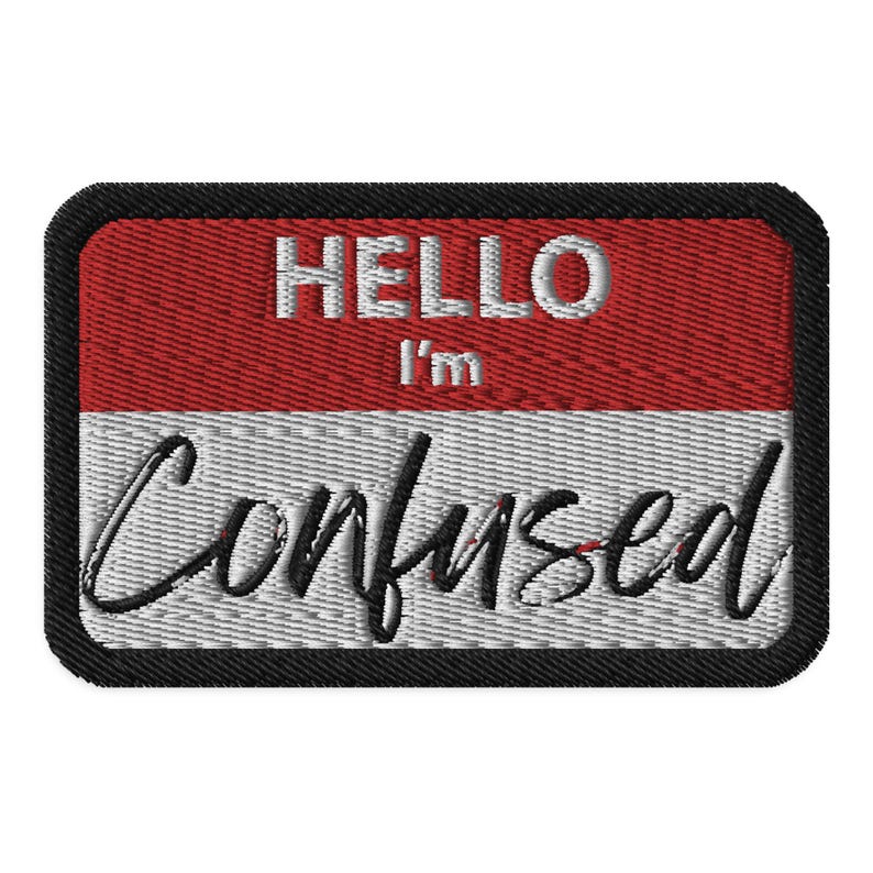 Hello, I'm Confused Embroidered Patch Wear Your Personality on Your ...