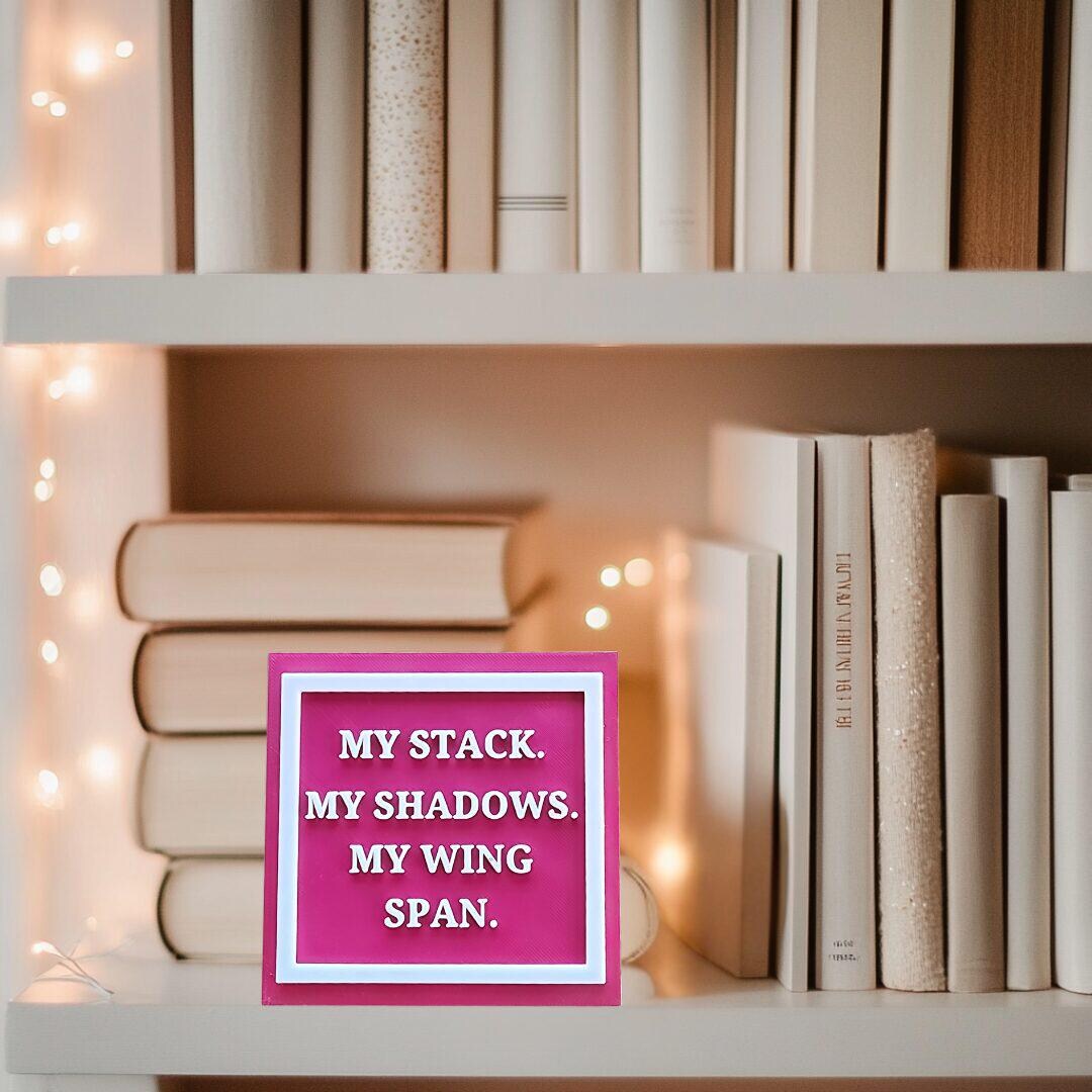 My Stack My Shadows My Wingspan Sign - 3D Printed Bookish Decor ...