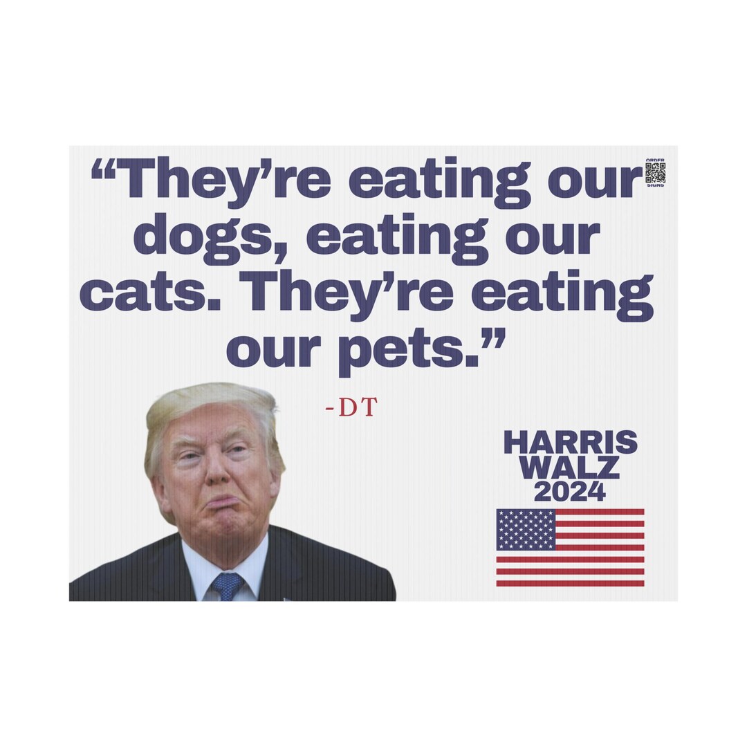 They're Eating Our Pets Harris Walz 2024 Plastic Yard Sign - Etsy