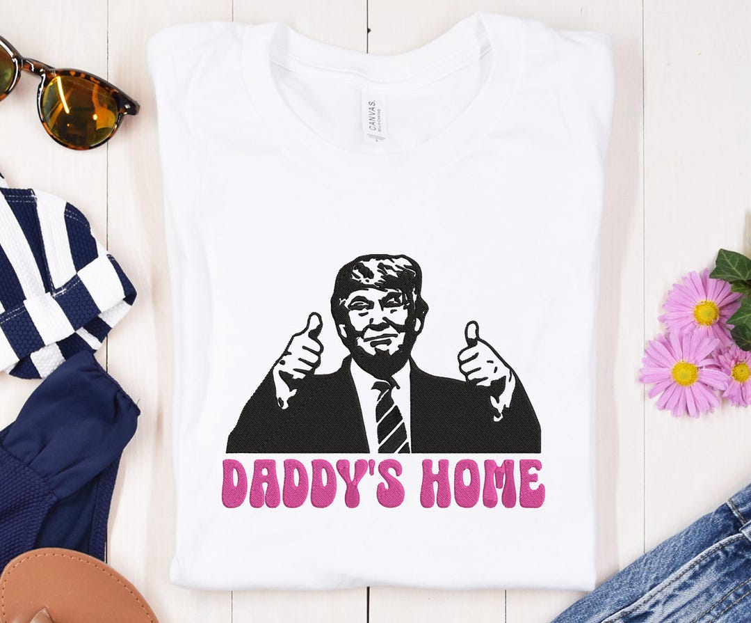 Embroidery Daddy Home Trump Embroidery Digital, Home Embroidery, Daddy ...