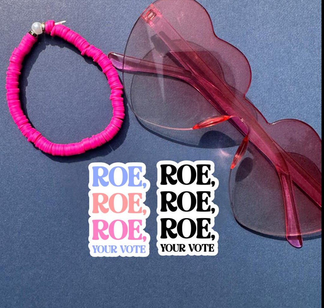 Roe, Roe, Roe Your Vote Vinyl Sticker - Etsy