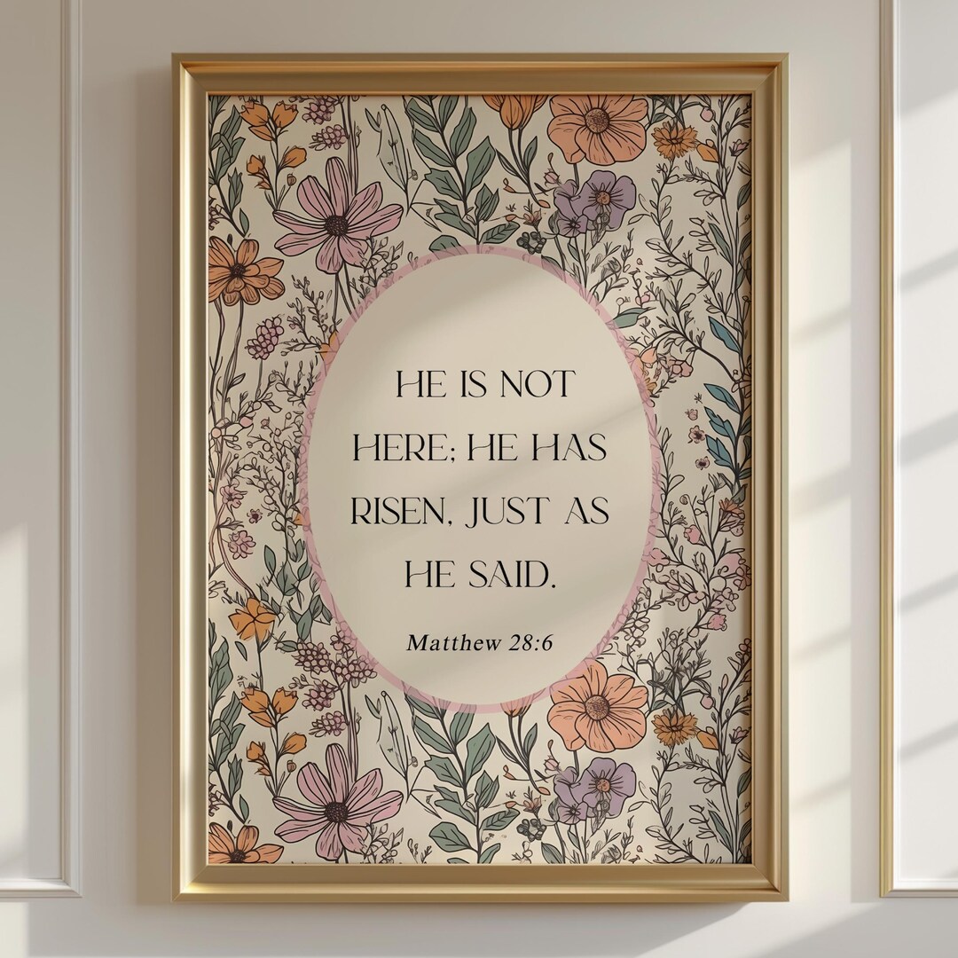 Matthew 28:6, He is Risen Wall Art, Easter Bible Verse Print, Floral ...