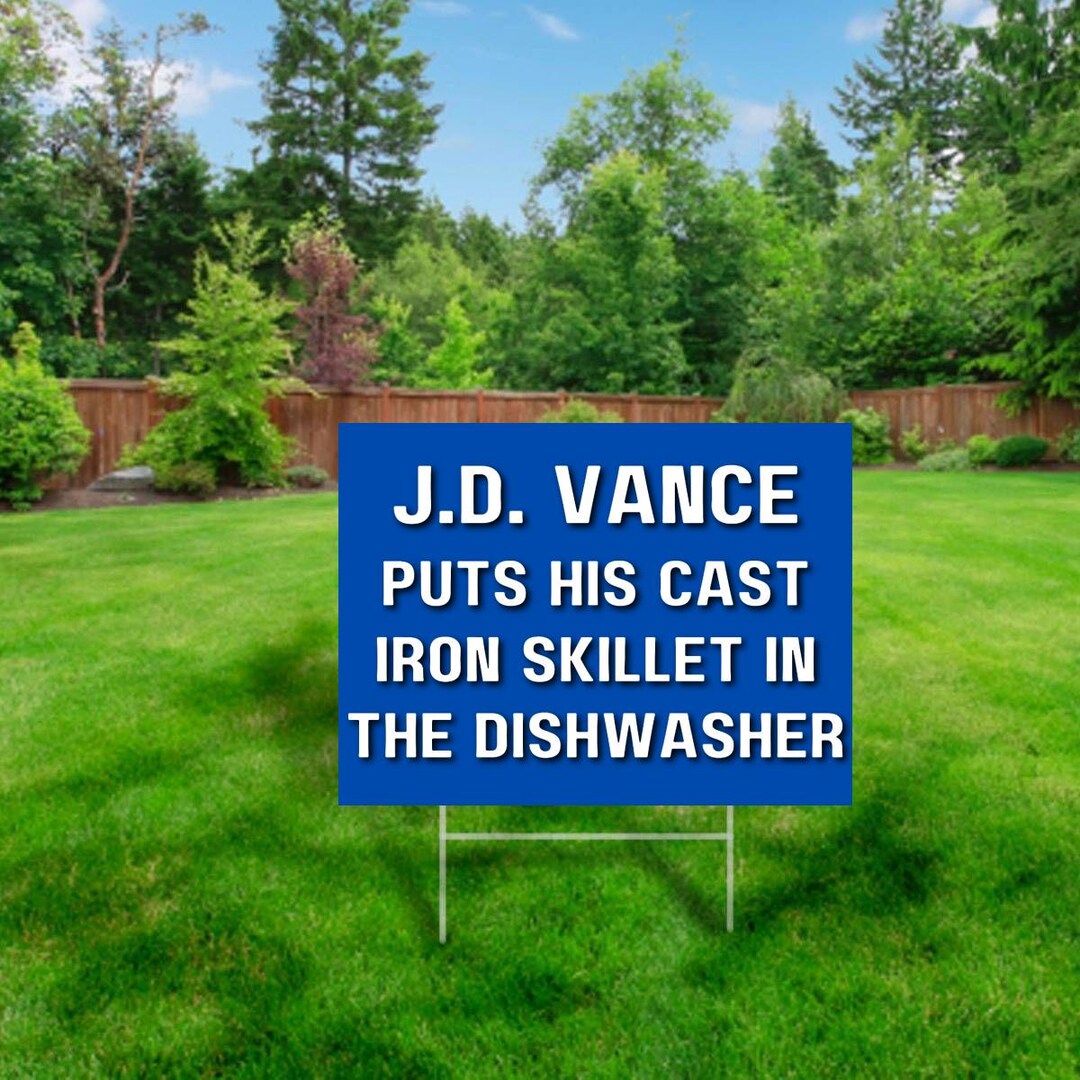 JD Vance Puts His Cast Iron Skillet in the Dishwasher 18"x24" Yard Sign ...