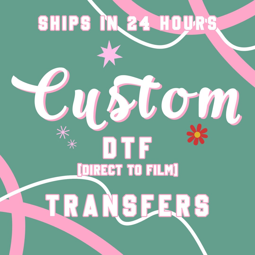 Custom Dtf Transfers, High Quality, Ready to Press, Transfers, Just Press It, DTF Print, DTF ...