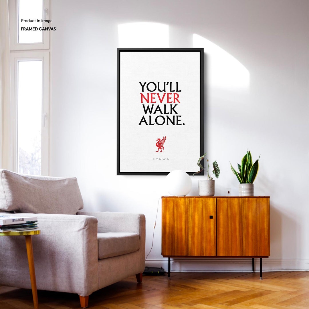 You Will Never Walk Alone Poster, You'll Never Walk Alone Canvas ...