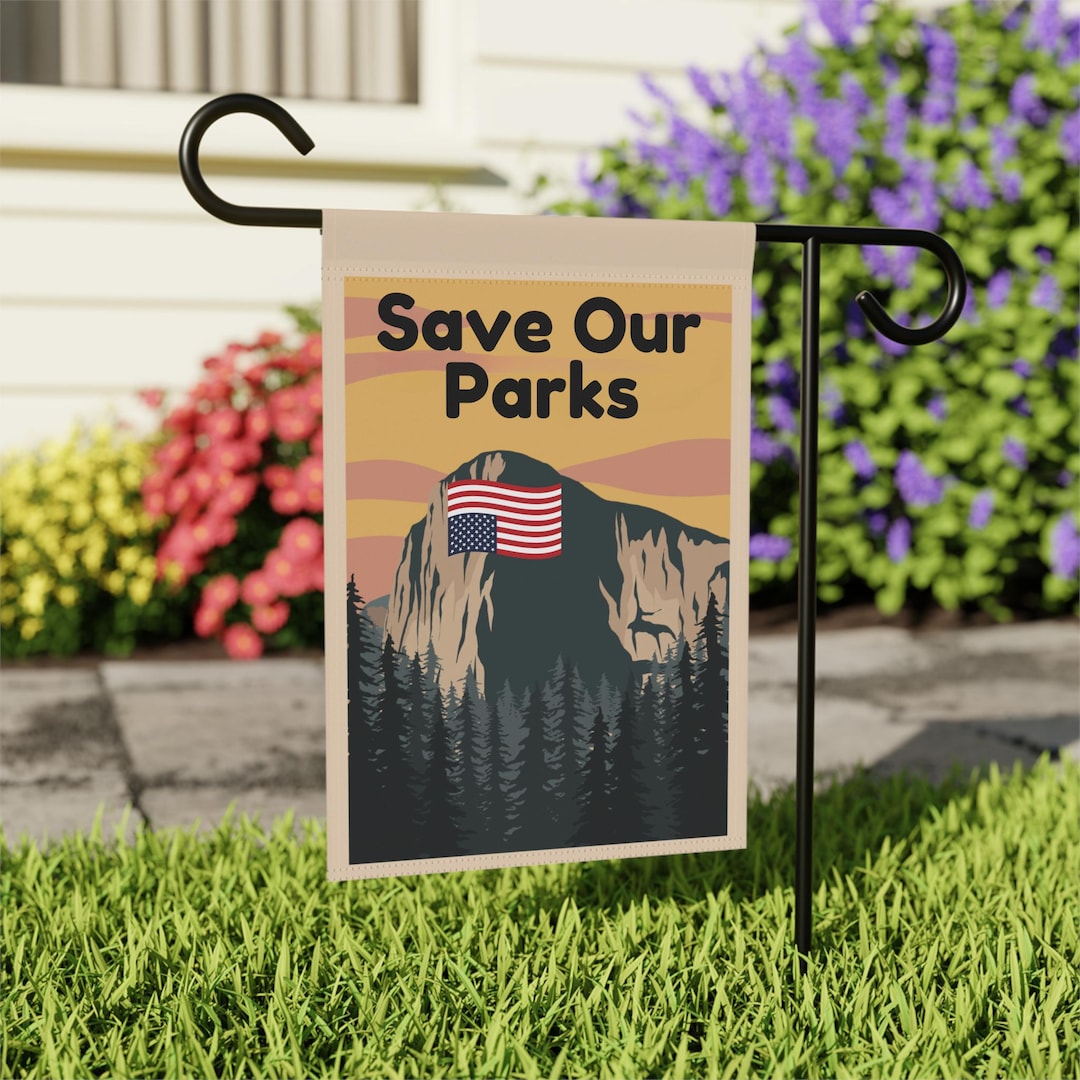 Save Our Parks - National Park Protest Garden Flag Yosemite El Capitan ...
