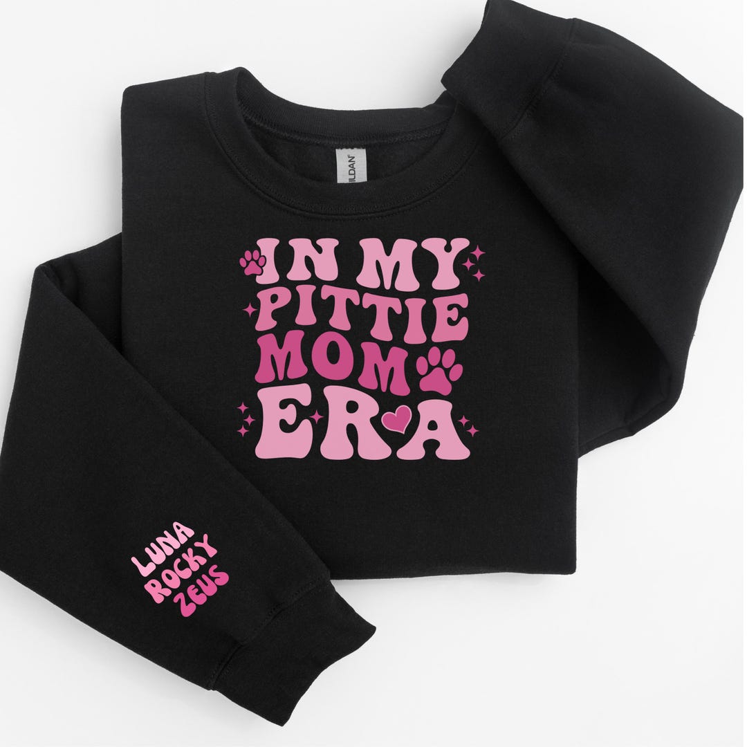 Custom Pitbull Mom Valentine Day Sweatshirt, in My Pittie Mom Era ...