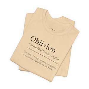 Oblivion Shirt, Super Comfy Into Oblivion T-shirt. Definition Shirt ...