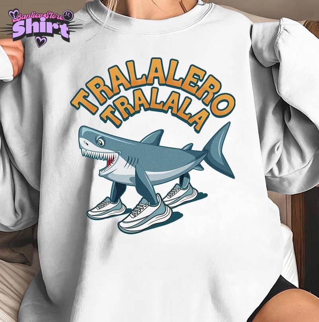 Tralalero Tralala Funny Shark Meme Shirt, Brain Rot Shirt, Stupid Gifts ...
