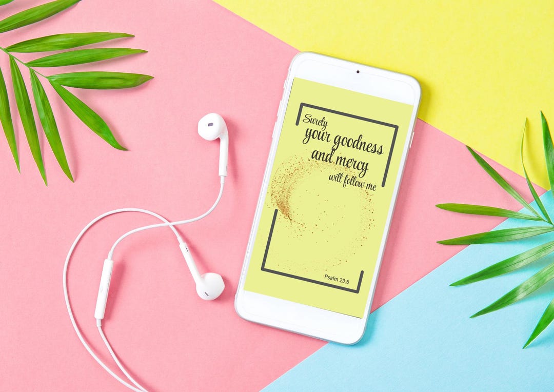 Psalm 23 Goodness and Mercy Phone Background Iphone, Android, Samsung ...