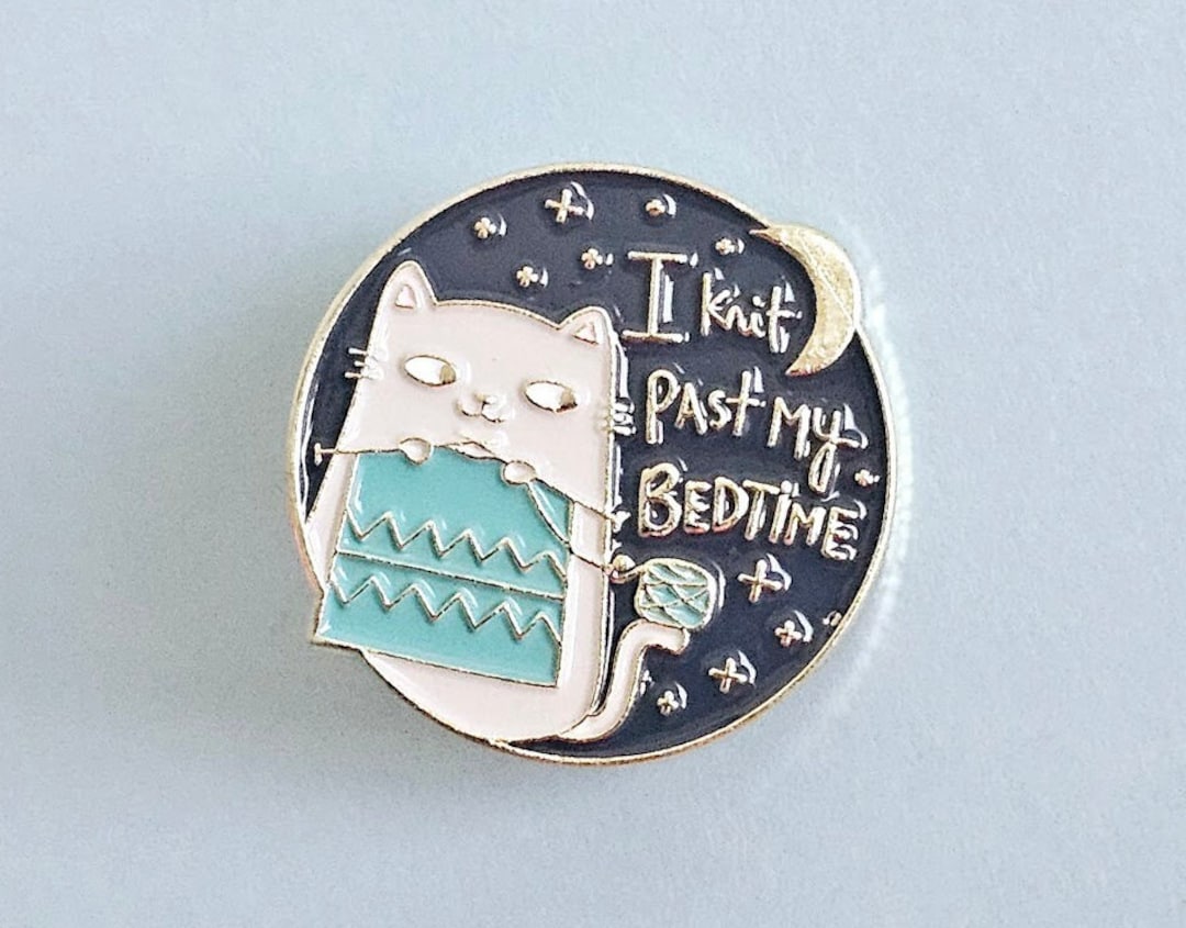Cat Enamel Pin I Knit Past My Bedtime Knitting Brooch Yarn Accessories ...