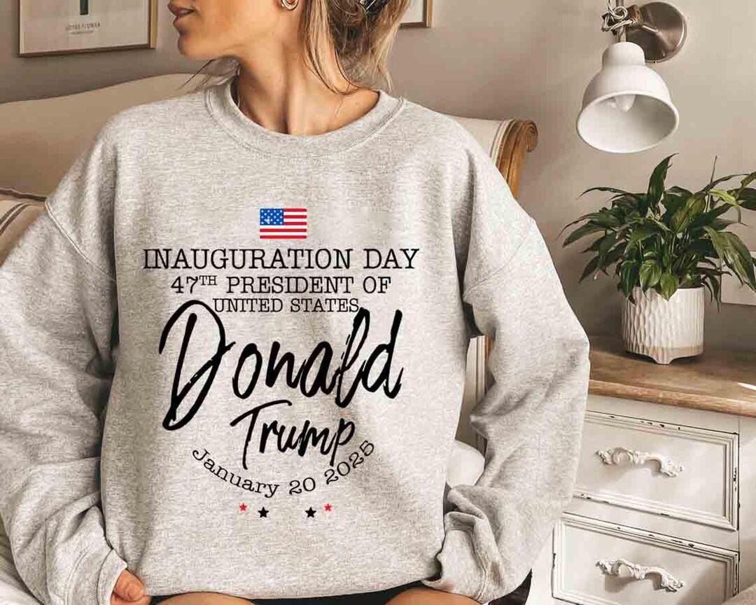 TRUMP Inauguration Day 2025 Sweatshirt,presidential Inauguration Maga ...