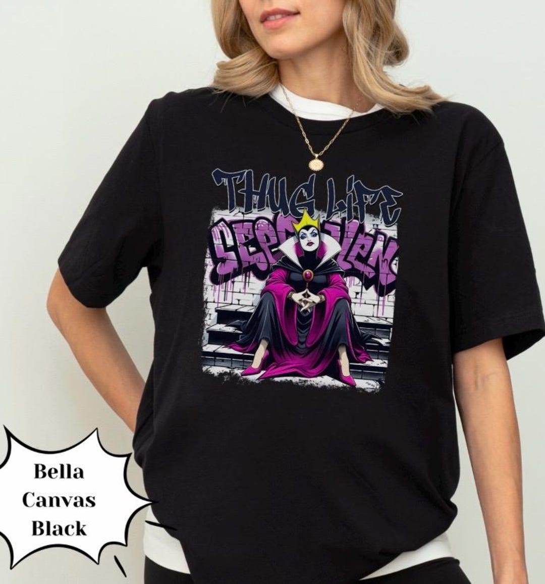 Villains Thug Life Evil Queen Shirt, Comfort Colors, Bella Canvas - Etsy