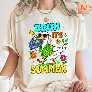 Bruh It's Summer PNG, Funny Goose Png, Hello Summer Png, Summer Vibes ...