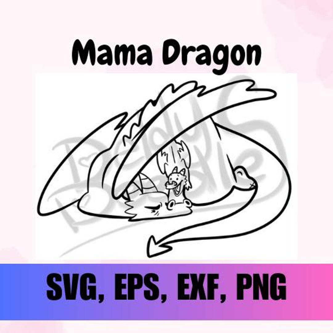 Mama Dragon DIGITAL FILE - Svg, Eps, Dxf, Png, Gift Idea for Mother's ...