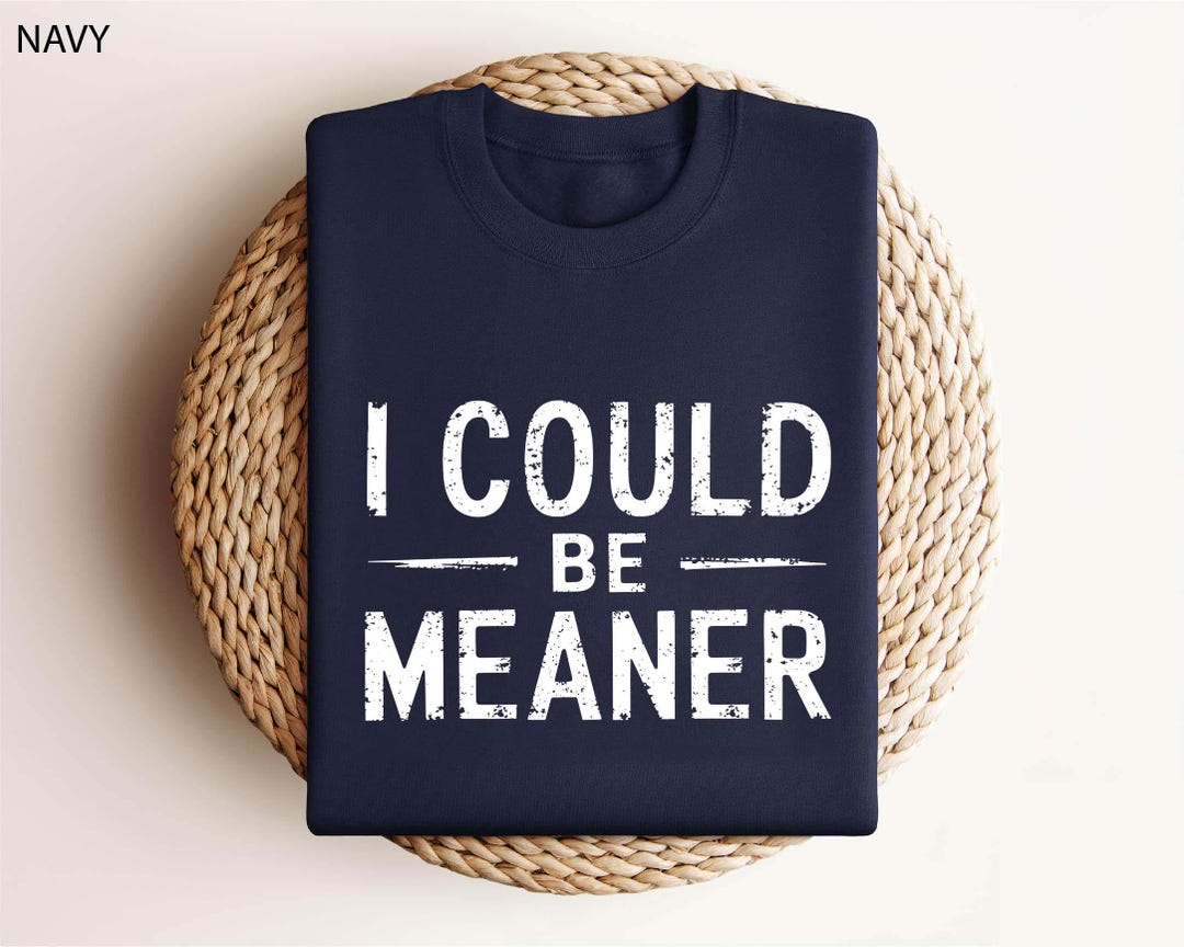 Vintage Retro Funny Meme I Could Be Meaner Men Women T-shirt - Etsy