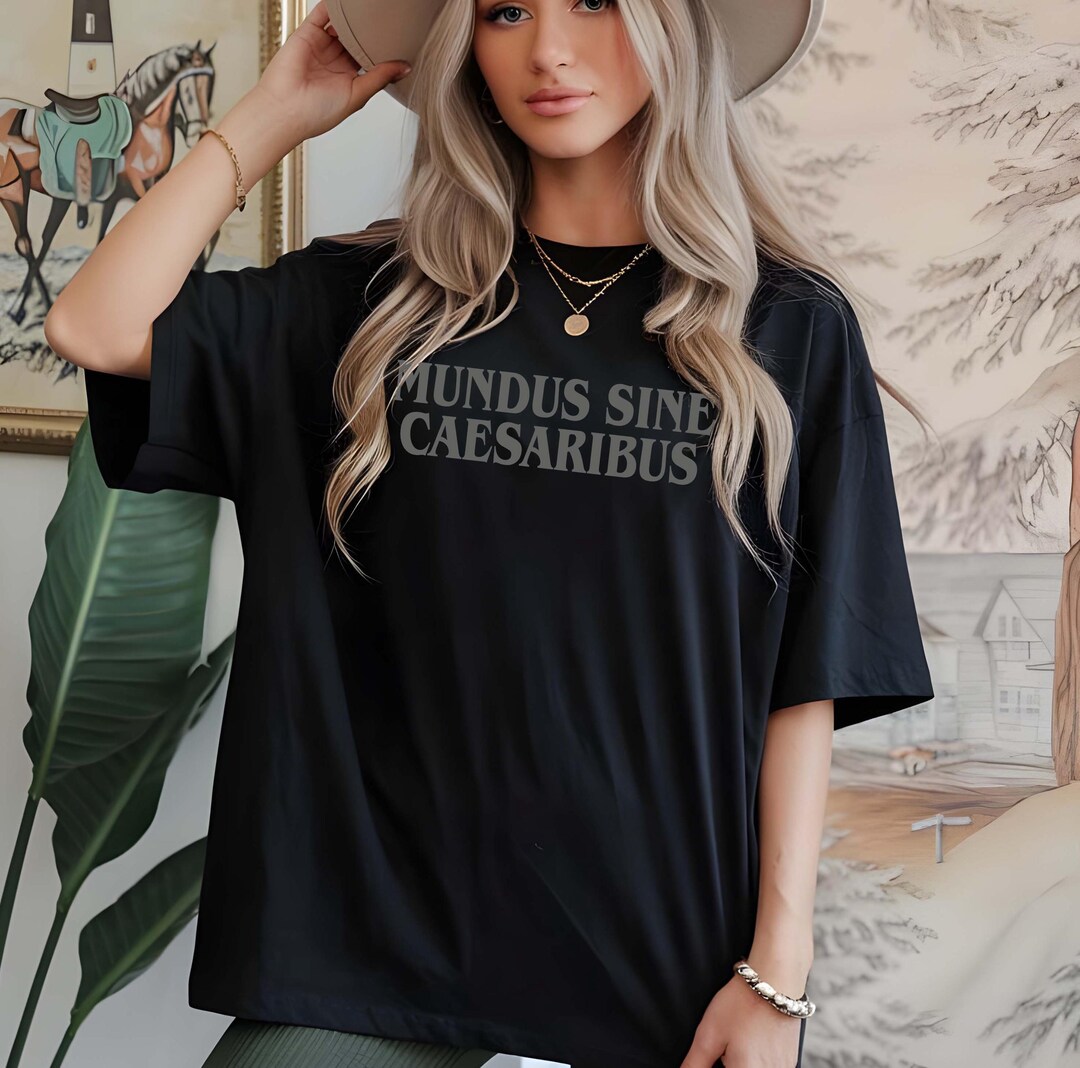 Mundus Sine Caesaribus Shirt, A World Without Caesars Tshirt, Latin ...
