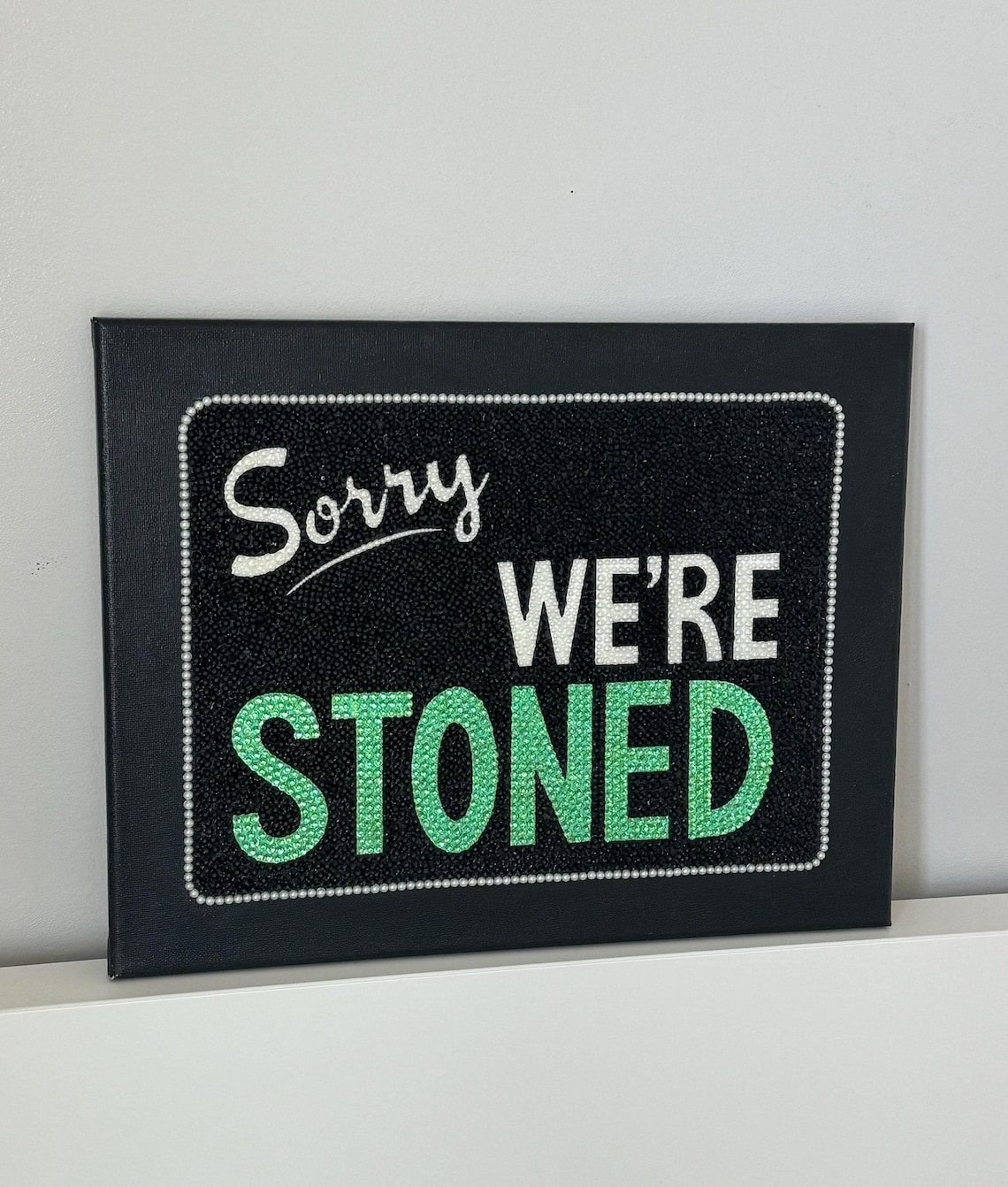 Sparkly sorry Were Stoned Sign - Etsy