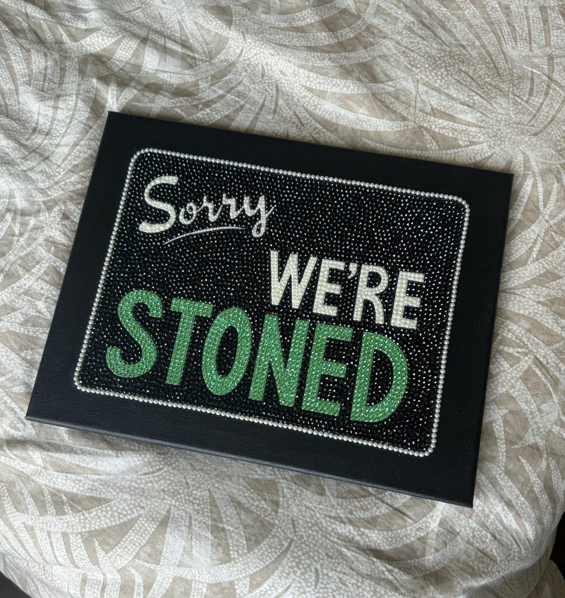 Sparkly sorry Were Stoned Sign - Etsy