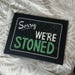 Sparkly sorry Were Stoned Sign - Etsy