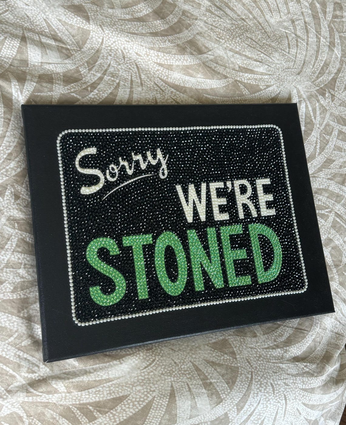 Sparkly sorry Were Stoned Sign - Etsy