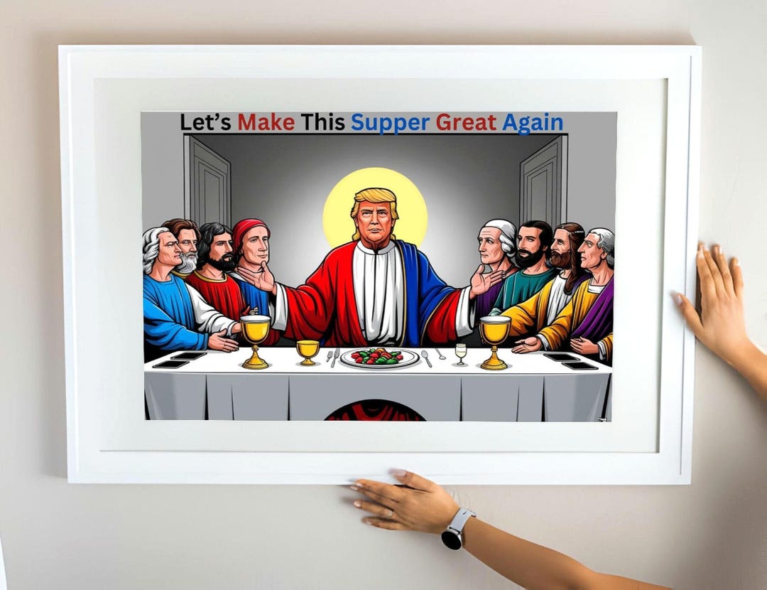 Last Supper Wall Art, Trump Last Supper Digital Download let's Make ...