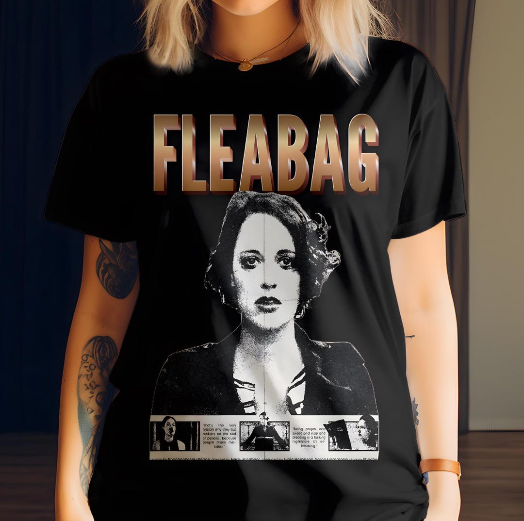 Fleabag TV Show Quote Shirt Funny Fleabag Quote T-shirt Iconic Fleabag ...
