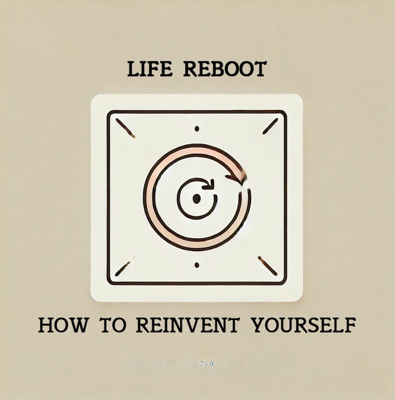 Life Reboot: A Comprehensive Guide to Reinventing Yourself - Etsy