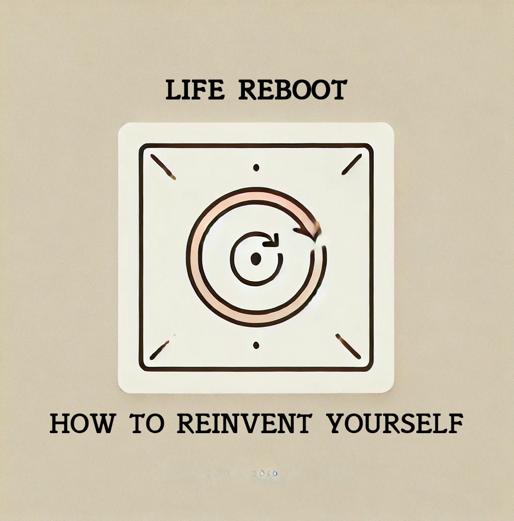 Life Reboot: A Comprehensive Guide to Reinventing Yourself - Etsy