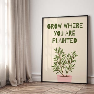 Plant Lover Digital Print | Grow Where You Are Planted Quote Poster ...