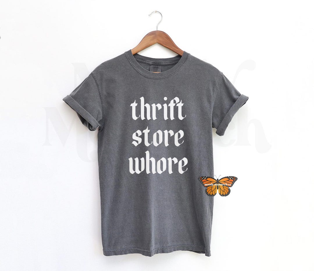 Thrift Store Whore T-shirt, Gothic Style Tee, Thrift Lover Shirt, Funny ...