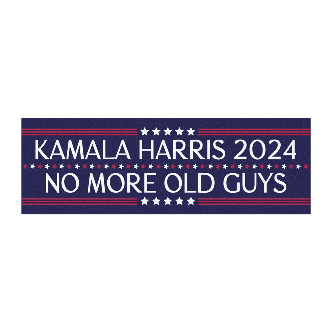 Kamala Harris Bumper Sticker, No More Old Guys, Bumper Sticker ...