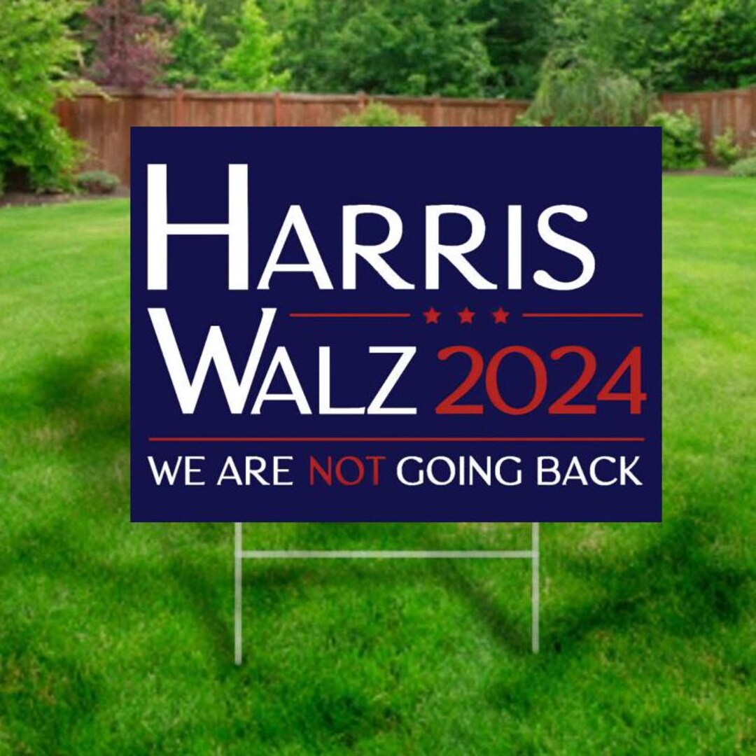Kamala Harris Yard Sign, We Are Not Going Back, Democrat Yard Sign ...
