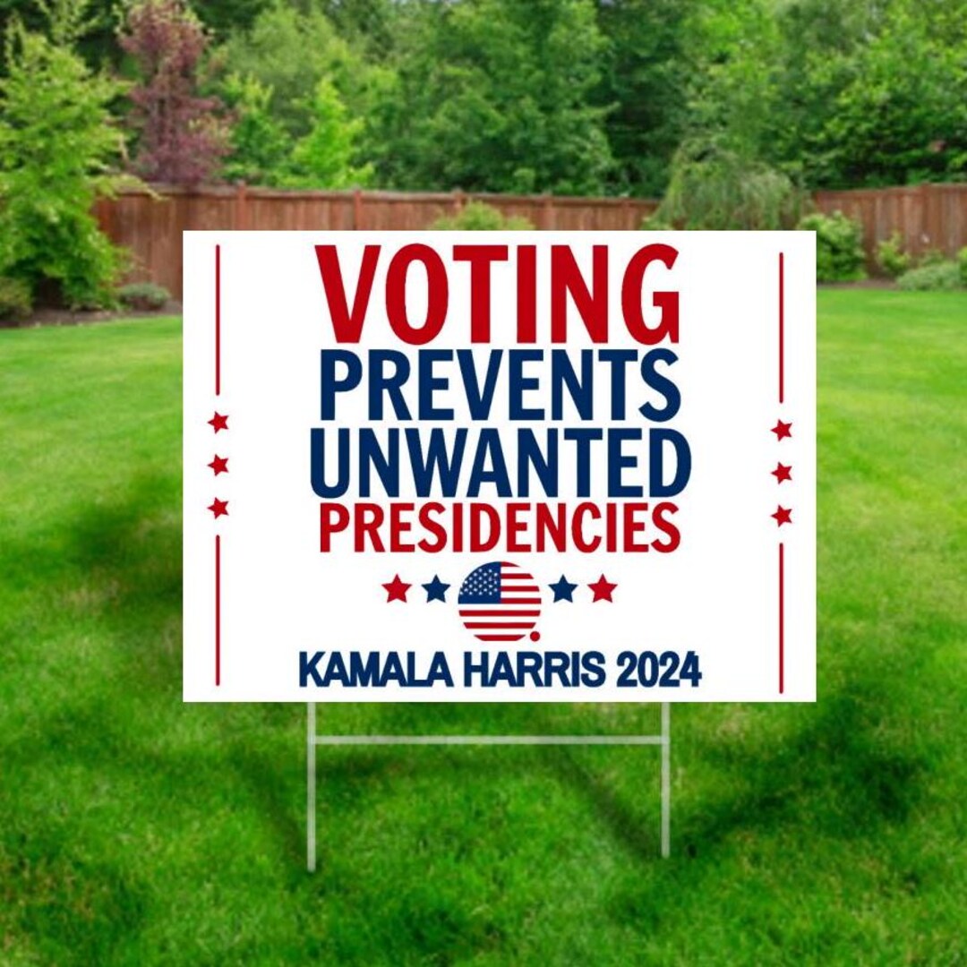 Kamala Harris Yard Sign, Voting Prevents Unwanted Presidencies, Harris ...