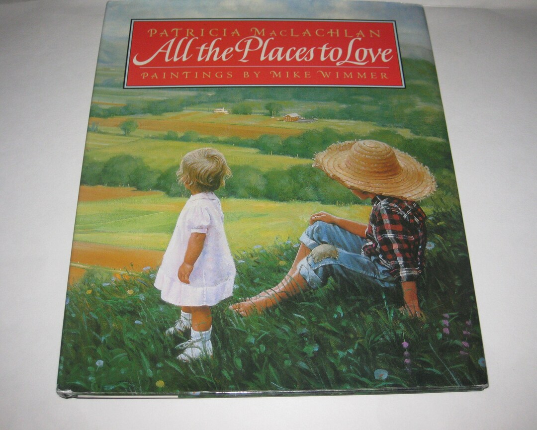 All the Places to Love Patricia Maclachlan HB/DJ 1994 Vintage Children ...