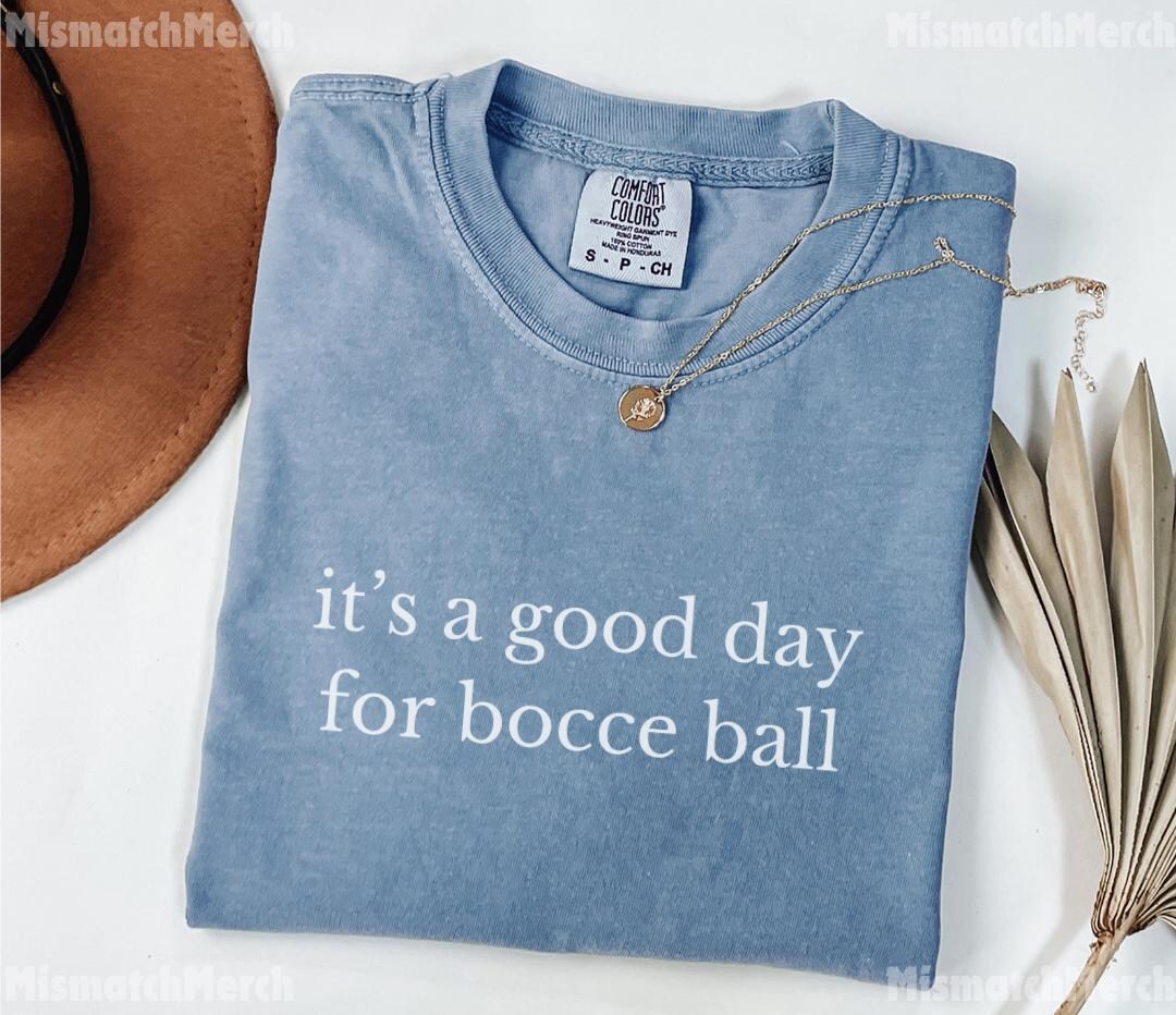 Comfort Colors® Funny Bocce Shirt, Bocce Ball Tee, Bocce Ball Player ...