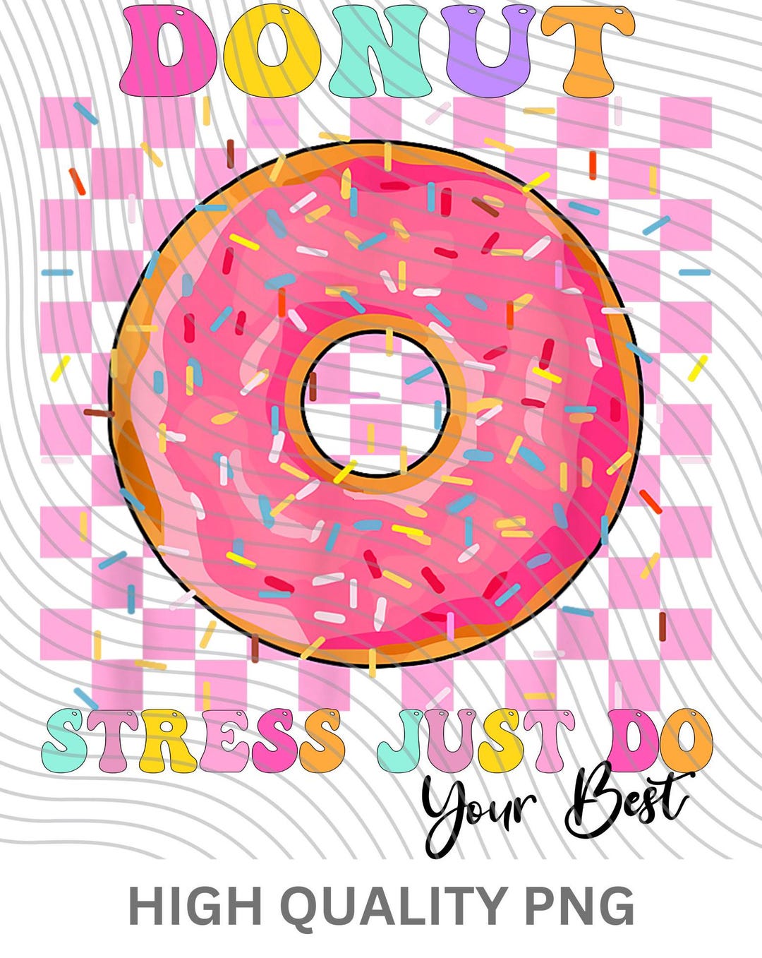 Donut Stress Just Do Your Best PNG, Groovy Donut Stress PNG, Testing ...