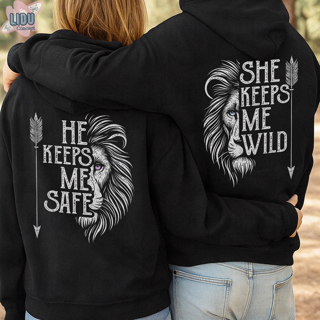 Lion Couple Hoodie, He Keeps Me Safe She Keeps Me Wild Hoodie, Matching ...
