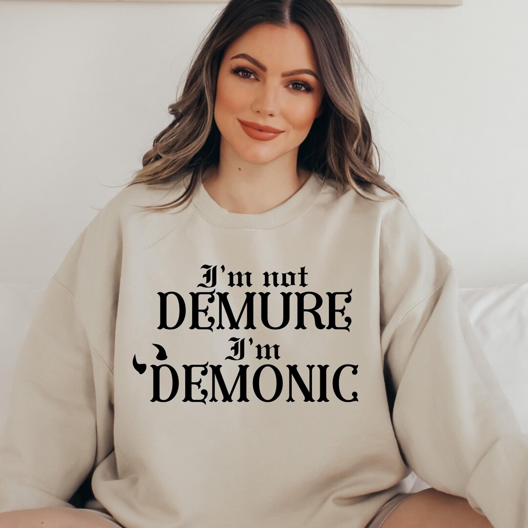 I'm Not Demure I'm Demonic Svg-png, Halloween Svg-png Instant Download ...