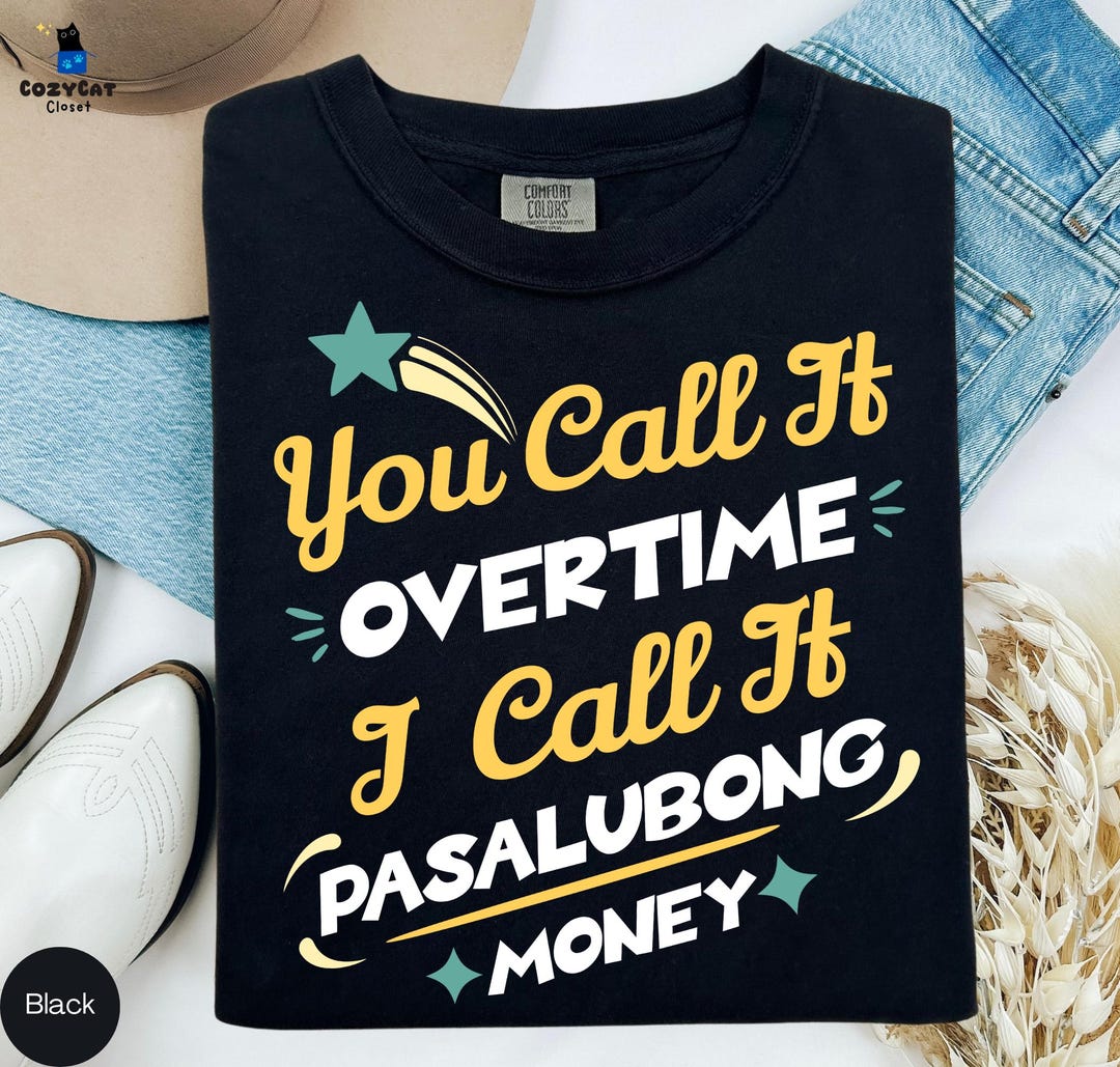 Funny Filipino Nurse T-shirt: Overtime Pasalubong Money - Comfort ...